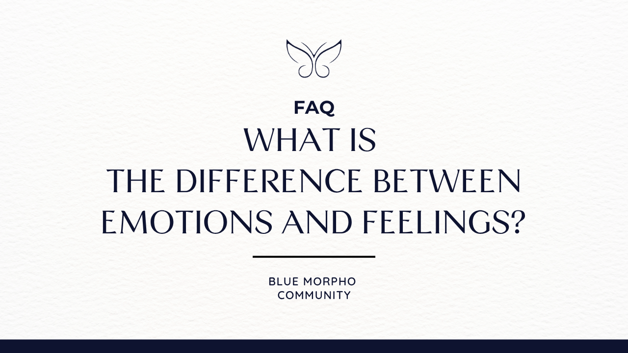 FAQ: What is the difference between emotions and feelings? - Blue ...